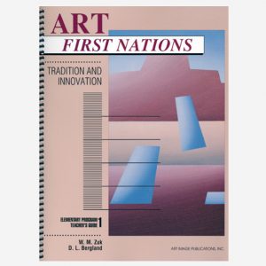 Art First Nations: Elementary Teacher’s Guide – Art Image Publications